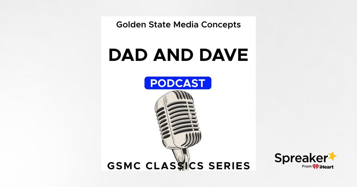 Dad Dave Share Anxieties About Dads Health | GSMC Classics: Dad and Dave