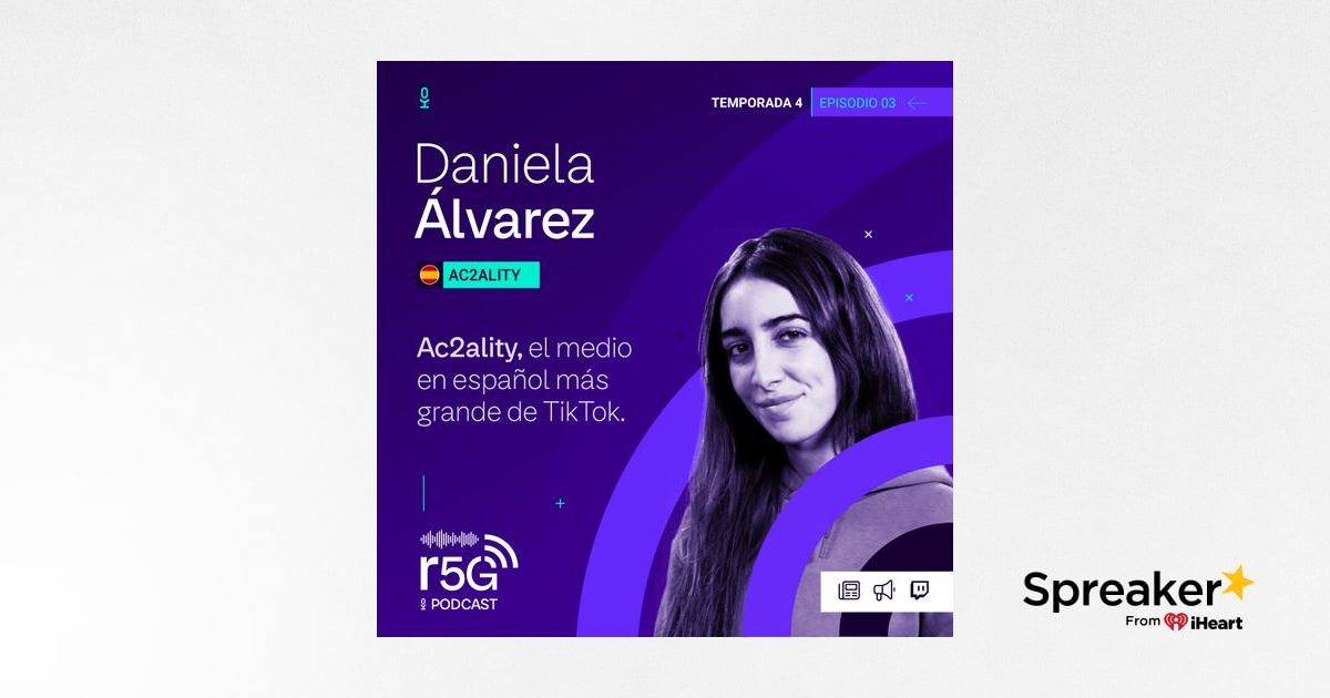 Ac2ality, el medio más grande de TikTok, por Daniela Álvarez | T4 - E3