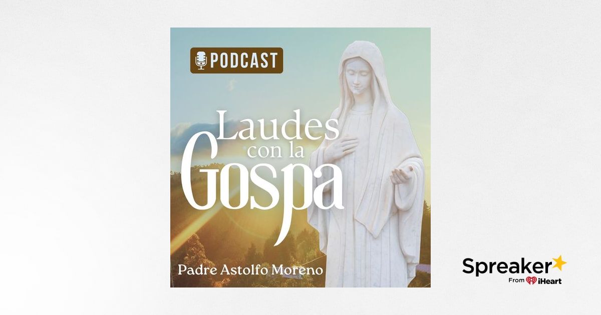 Bienvenidos a Laudes con la Gospa
