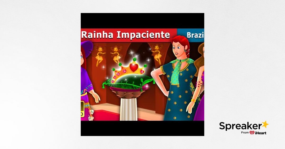 016. A Rainha Impaciente Impatient queen Brazilian Fairy Tales