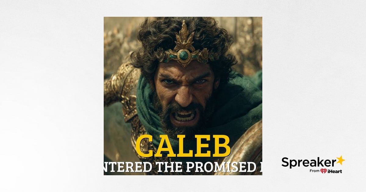 The Story of Caleb – The Warrior of God Who Entered the Promised Land ...