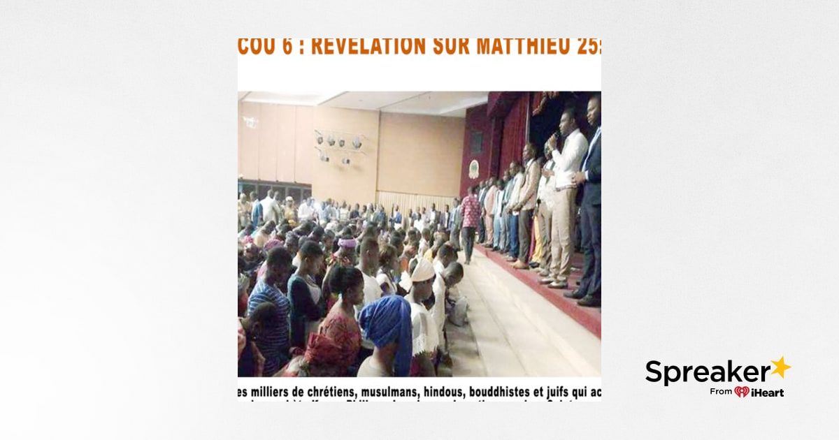 KACOU 6 : RÉVÉLATION SUR MATTHIEU 25 :6