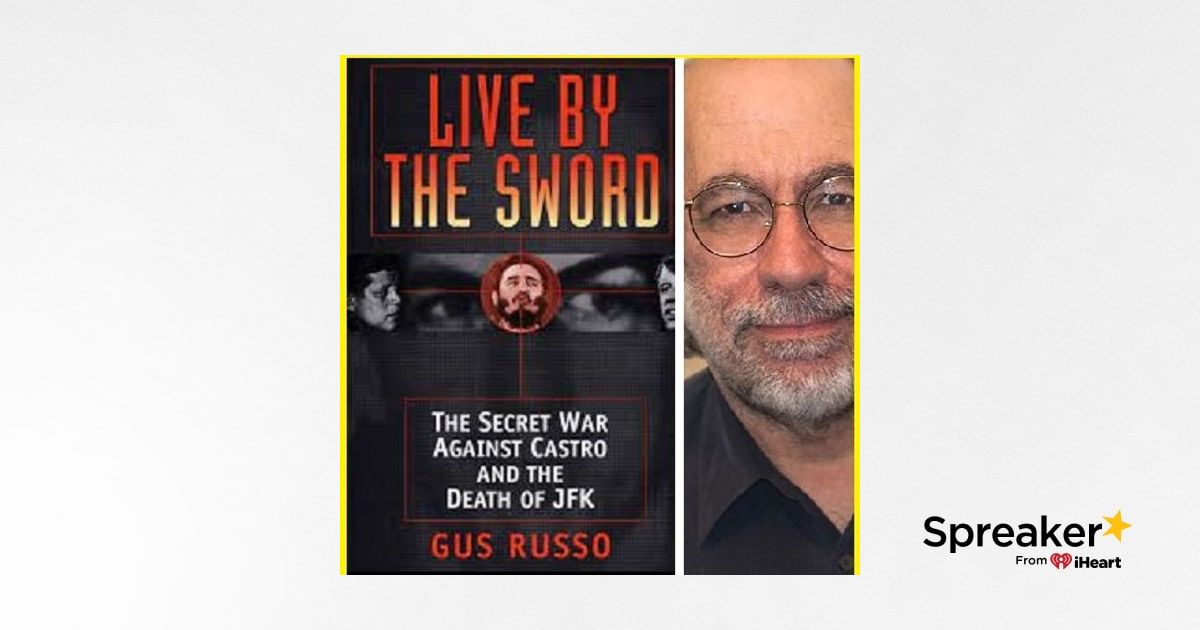QUORUM RADIO: GUS RUSSO on the JFK Assassination & Who Was Lee Harvey Oswald 11-22-23