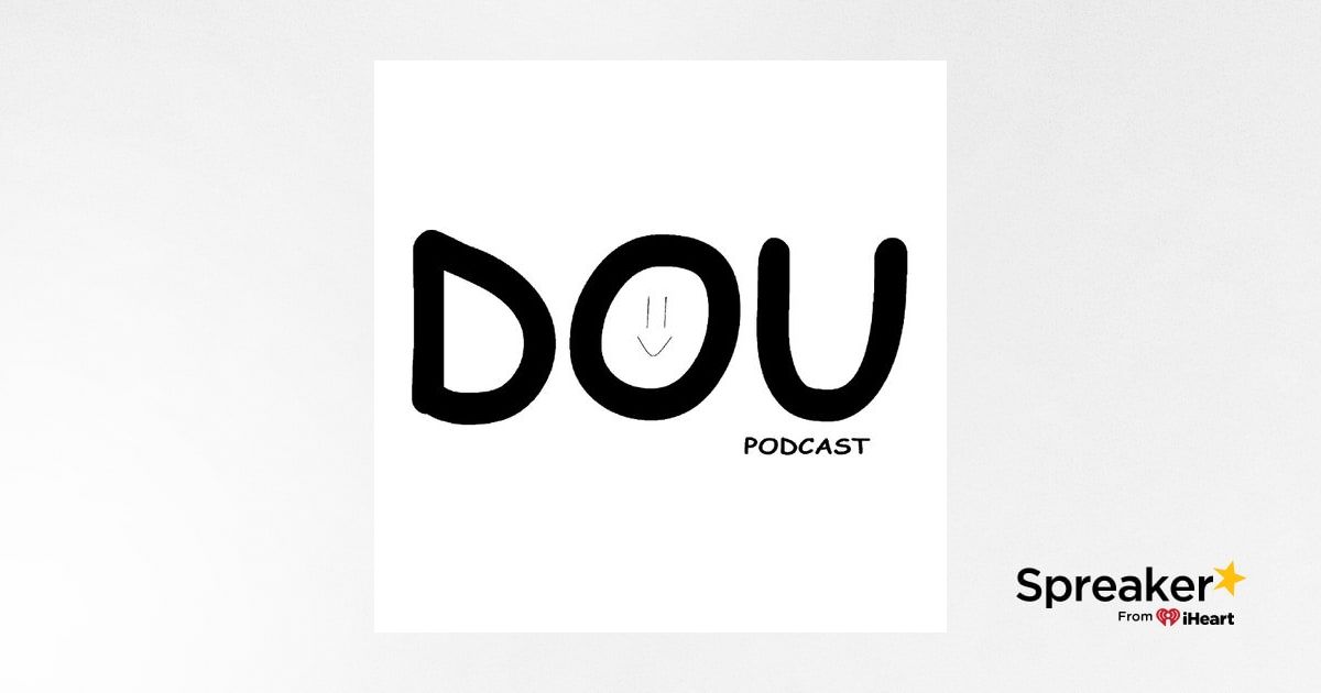 DOU PODCAST