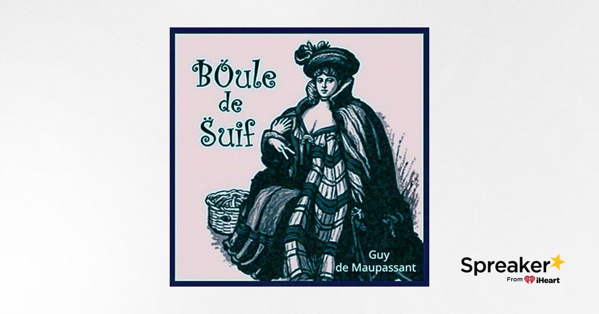 Ball of Fat (Boule de suif) by Guy de Maupassant