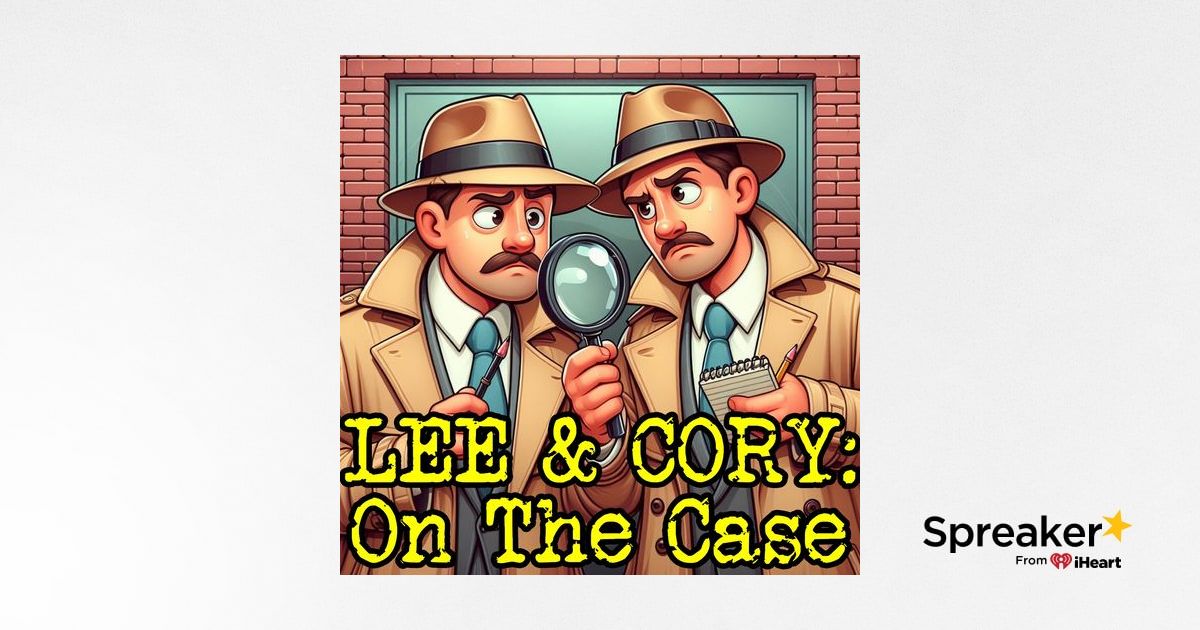 Lee & Cory: On The Case