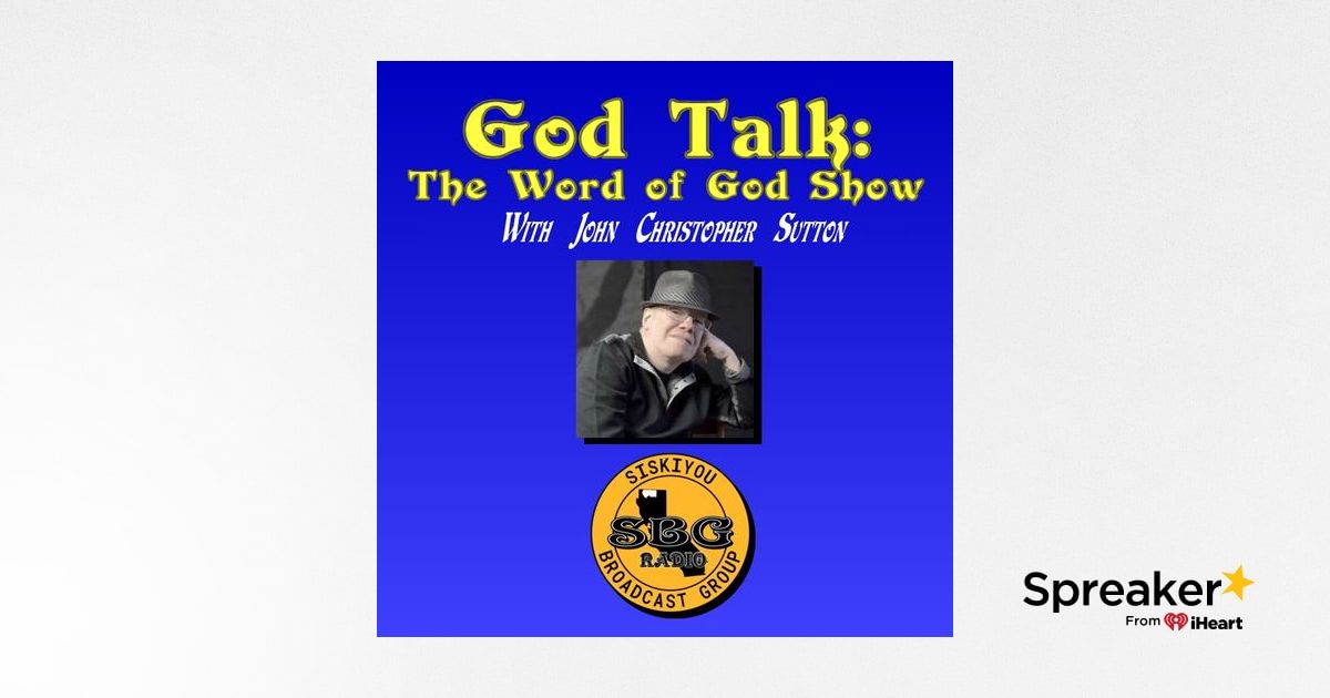 God Talk: The Word Of God Show #148