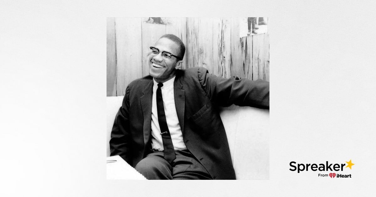 Malcolm X’s legacy is the dream of international revolution; we must ...