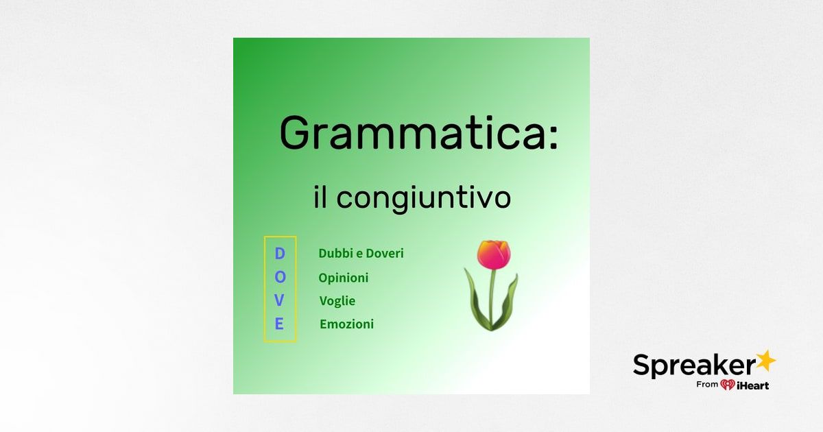 Ep. 68 - Grammatica: il congiuntivo presente 🇮🇹 Luisa's Podcast