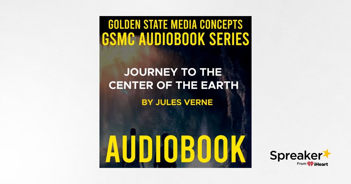 GSMC Audiobook Series: Journey to the Center of the Earth Episode 39 ...