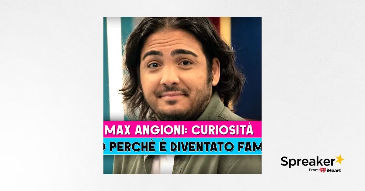 Max Angioni, Curiosità: Ecco Perchè E' Diventato Famoso!
