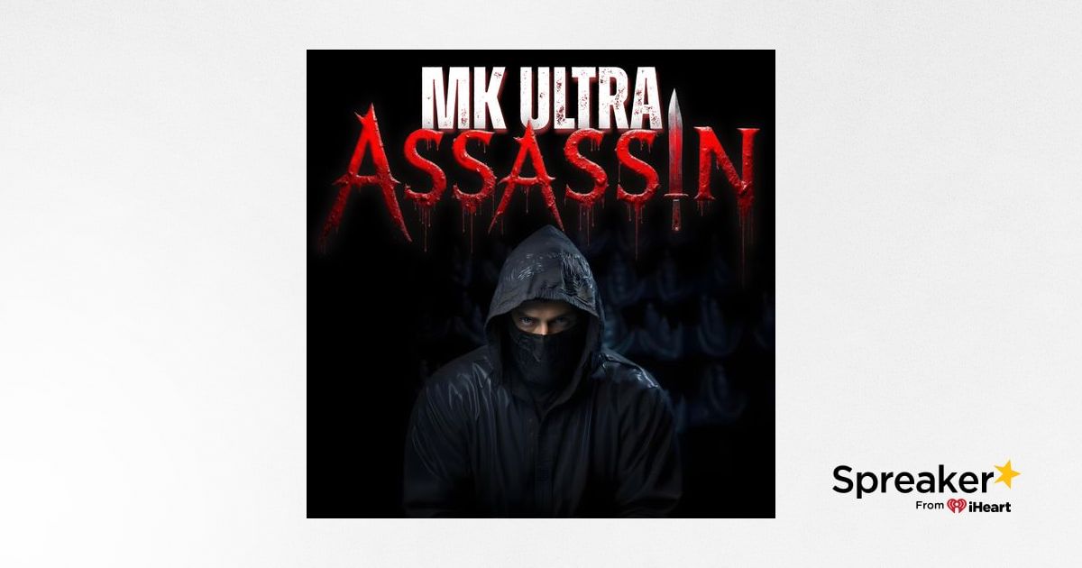 The Ultimate Assassin and Exposing MK Ultra’s Dark Secrets. A Story of ...