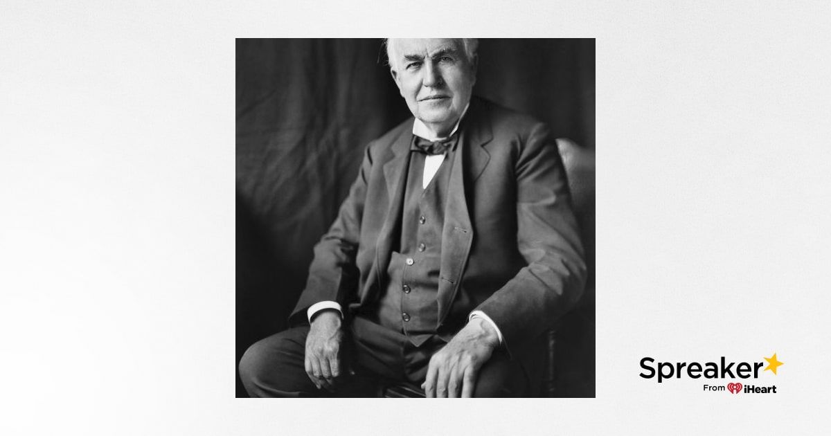 136. Thomas Edison’s Spirit Phone