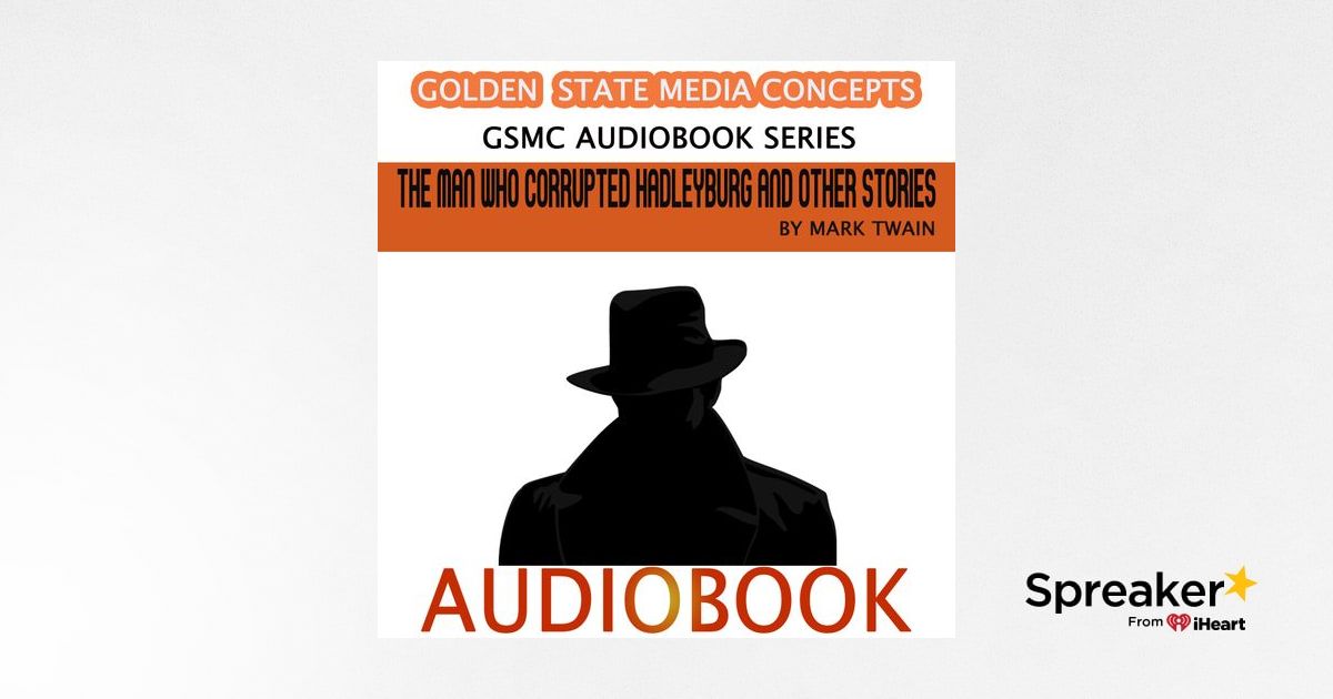 GSMC Audiobook Series: The Man That Corrupted Hadleyburg and Other ...