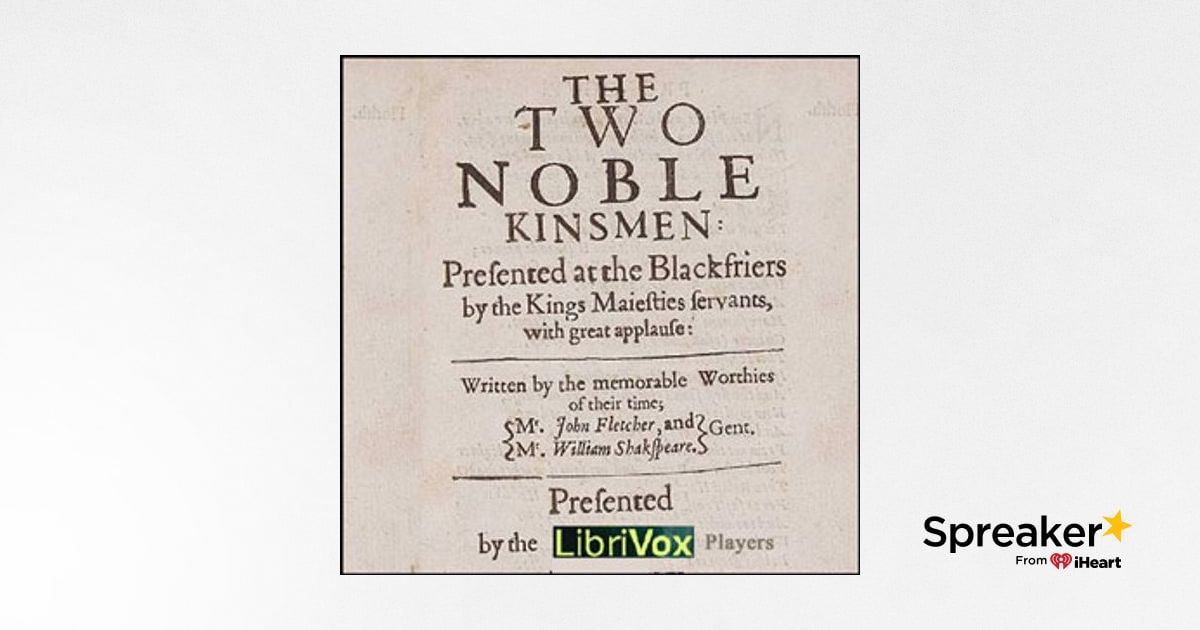 William Shakespeare and John Fletcher - Two Noble Kinsmen