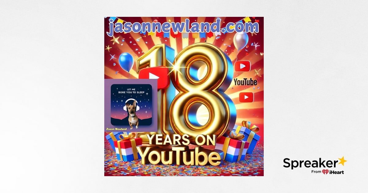 (no music) #1288 Eighteen years on Youtube - Let me bore you to sleep ...