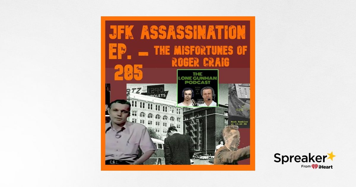 JFK Assassination - Ep. 285 - The Misfortunes Of Roger Craig