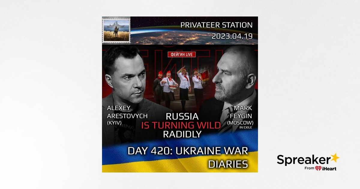 War Day 420: Ukraine War Chronicles with Alexey Arestovych & Mark Feygin