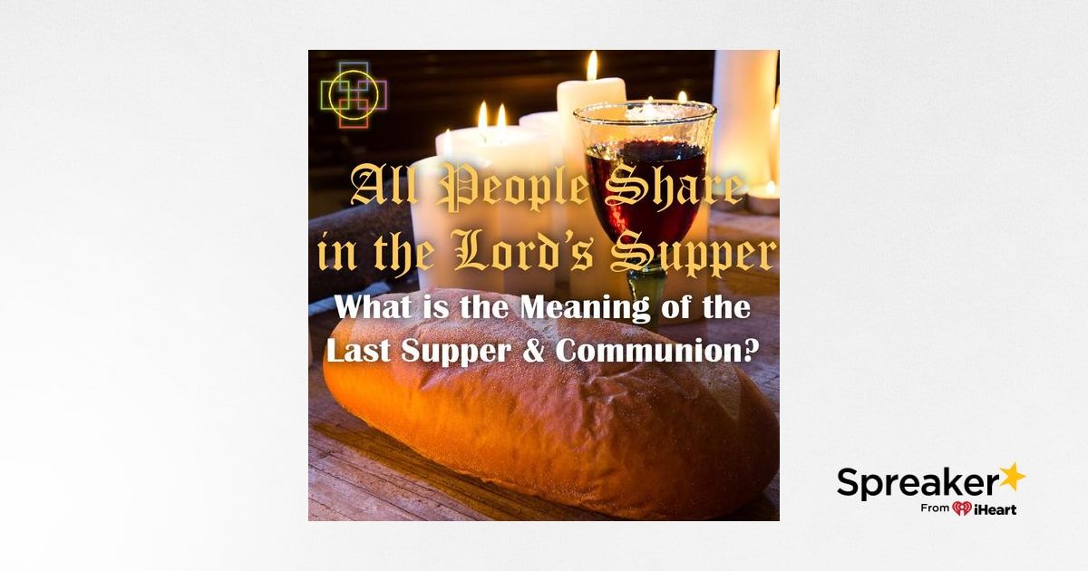 All People Share in the Lord's Supper: What is the Meaning of the Last ...