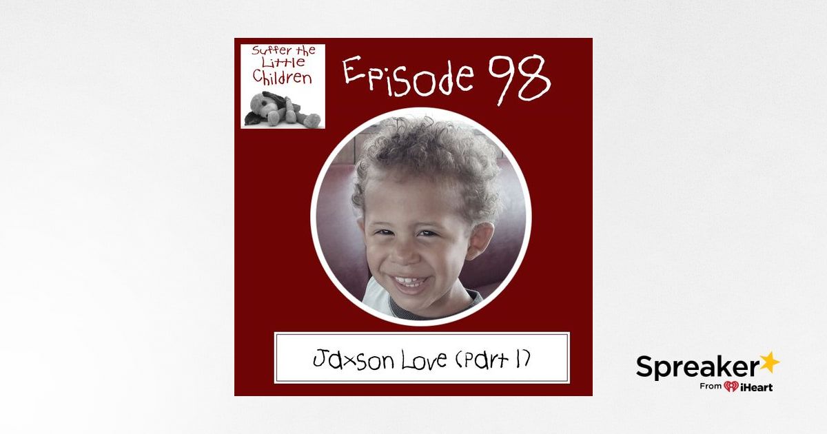 Episode 98: Jaxson Love (Part 1)