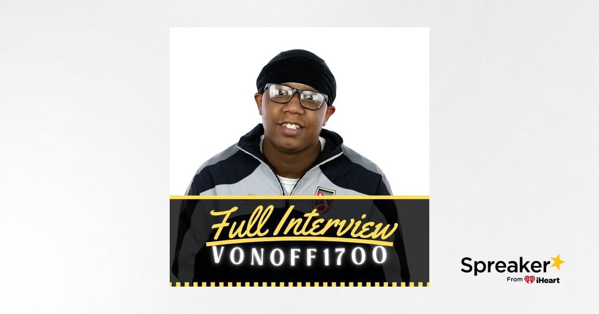 VonOff1700 Tells His Life Story (Full Interview)