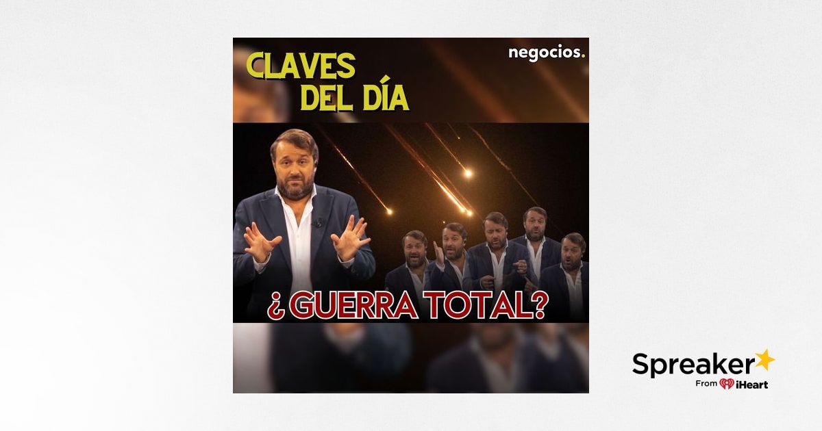 Claves del día: ¿Ha estallado la guerra total?, el petróleo ya se ...