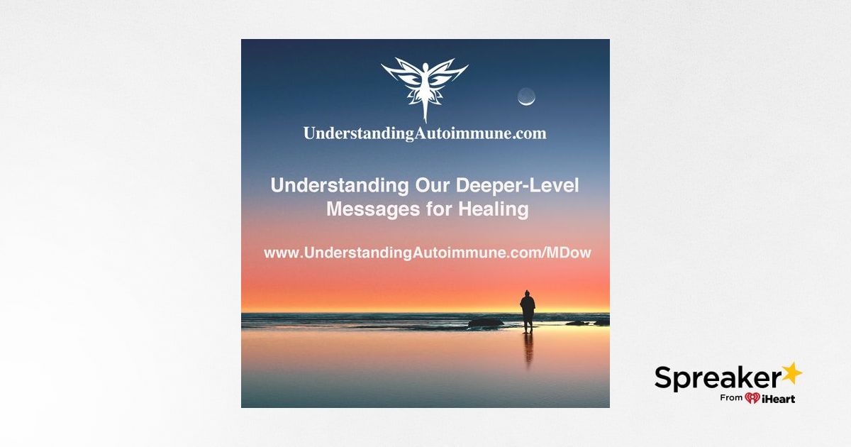 Understanding Our Deeper-Level Messages for Healing