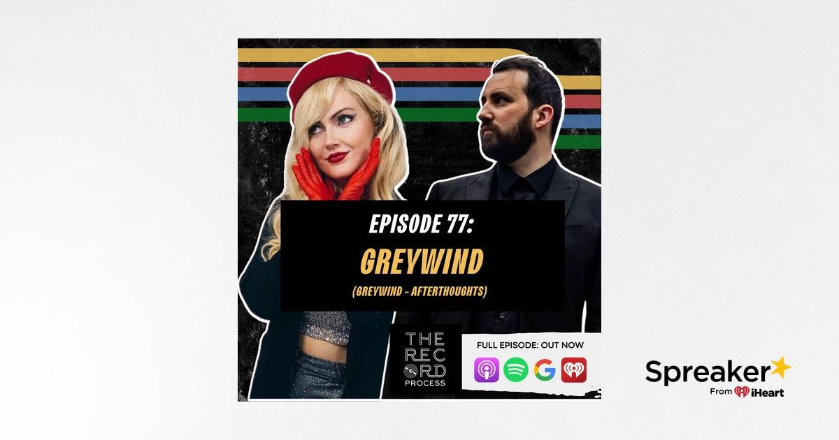 EP. 77 - Afterthoughts to Antidote: The Irish Emo Saga of Greywind