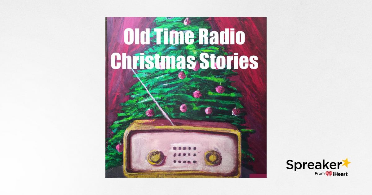 Christmas Shows- Old Time Radio
