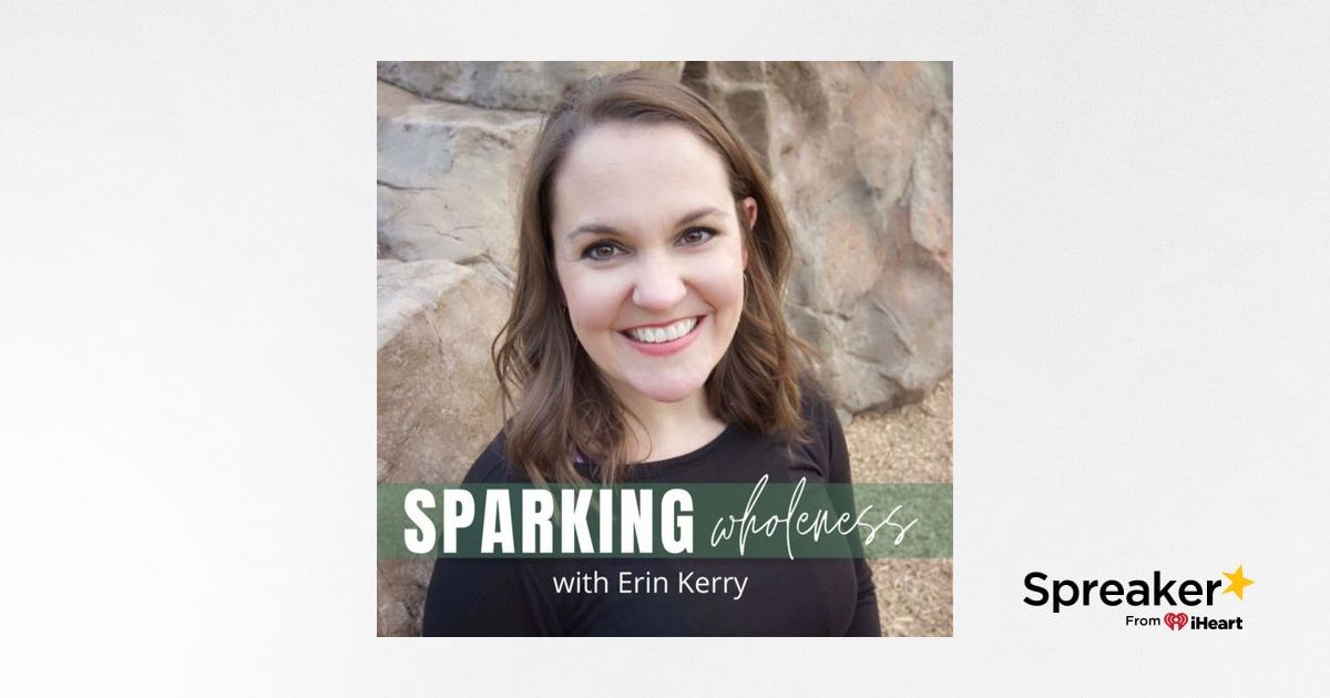 Episode 300: What I Wish I Knew Sooner About Mental Health with Erin Kerry