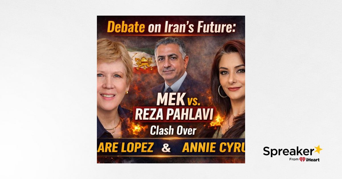 Debate on Iran’s Future: Clare Lopez & Annie Cyrus Clash Over MEK vs ...