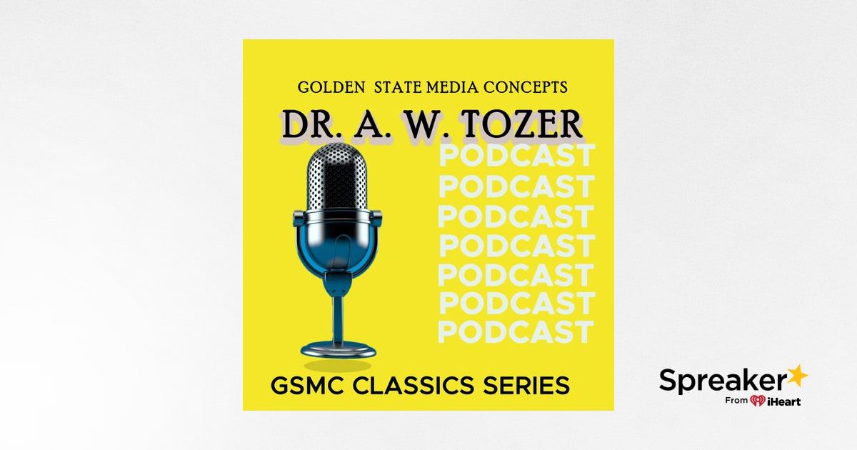 GSMC Classics: Dr. Aw Tozer Episode 40: The Voice of Jesus Blood