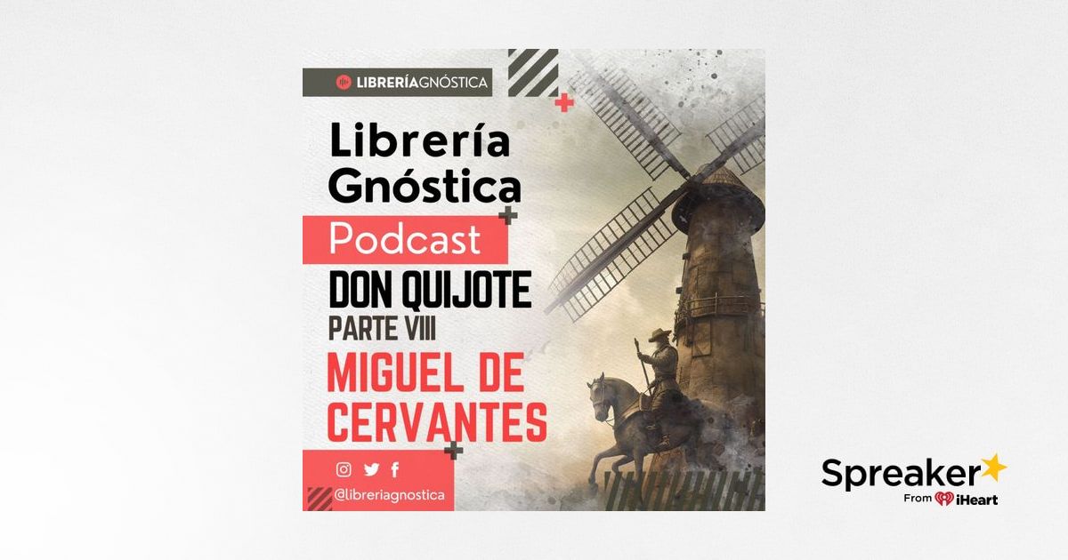 DON QUIJOTE Miguel de Cervantes Saavedra AUDIOLIBRO Parte 8