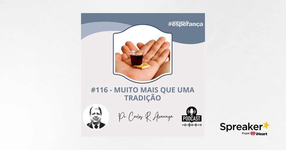 #116 - MUITO MAIS QUE UMA TRADIÇÃO