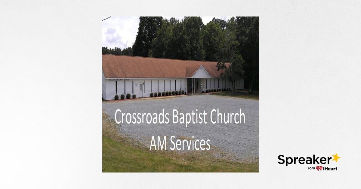 "A Brief History of Crossroads Baptist Church" (Pastor Chuck September ...