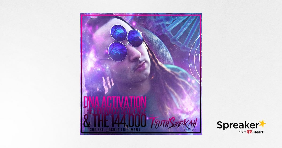 DNA Activation, The Fibonacci Sequence & The 144,000 | 3rd Eye (Joshua ...