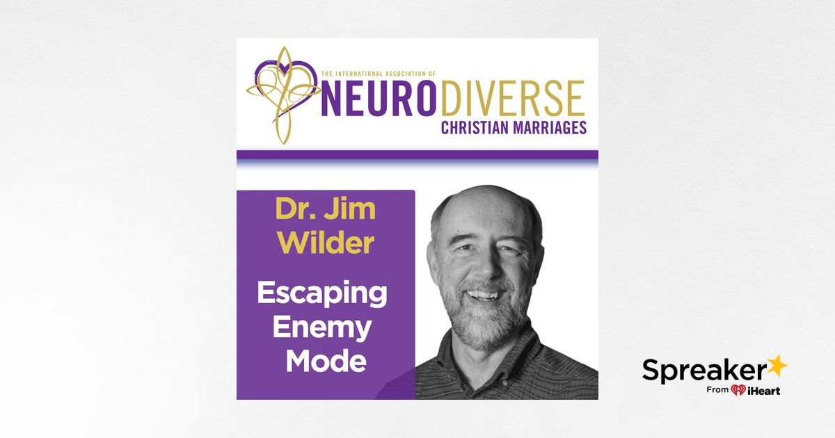 Escaping Enemy Mode with Dr. Jim Wilder