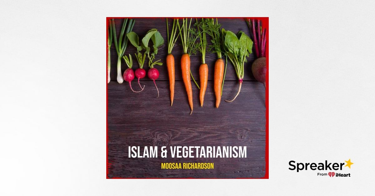 Islam's Stance on Veganism & Vegetarianism