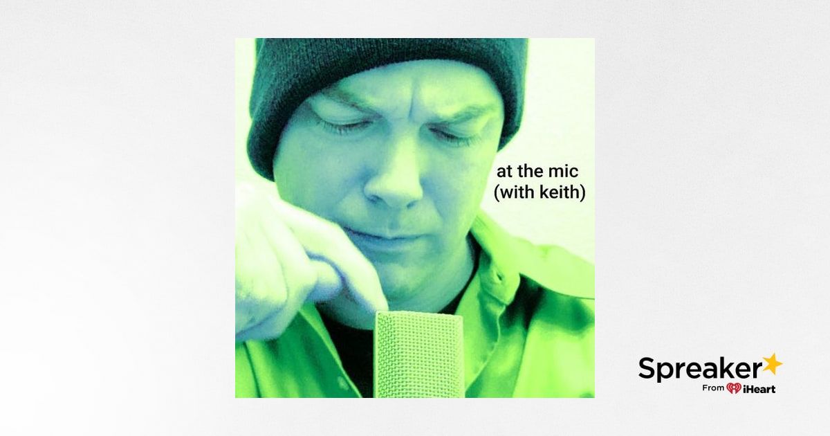 At the Mic with Keith Malinak - 20230225