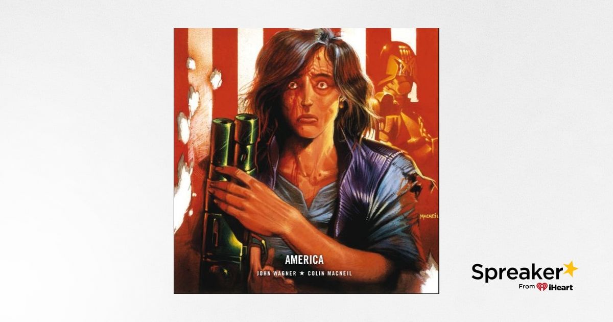 Unspoken Issues #83 - “Judge Dredd: America”