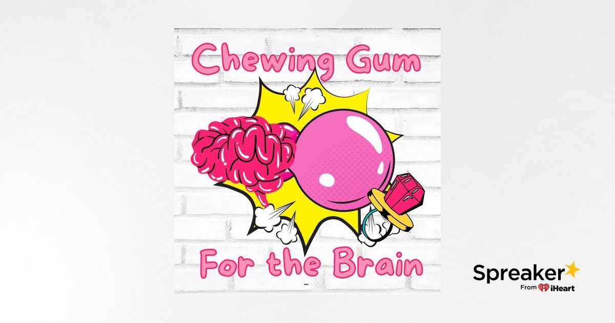 Chewing Gum for the Brain