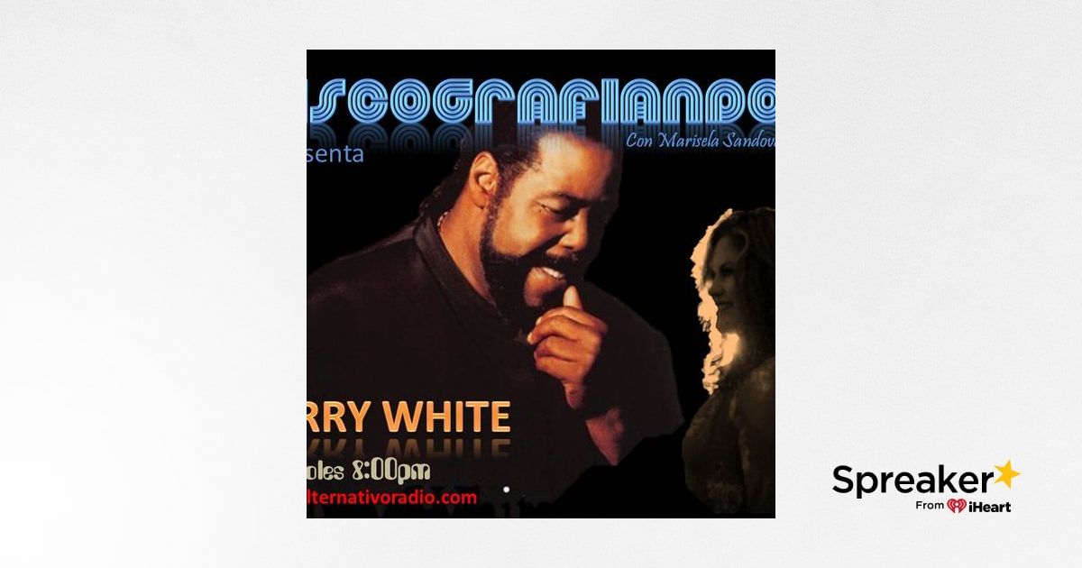 Discografiando la historia y musica de BARRY WHITE