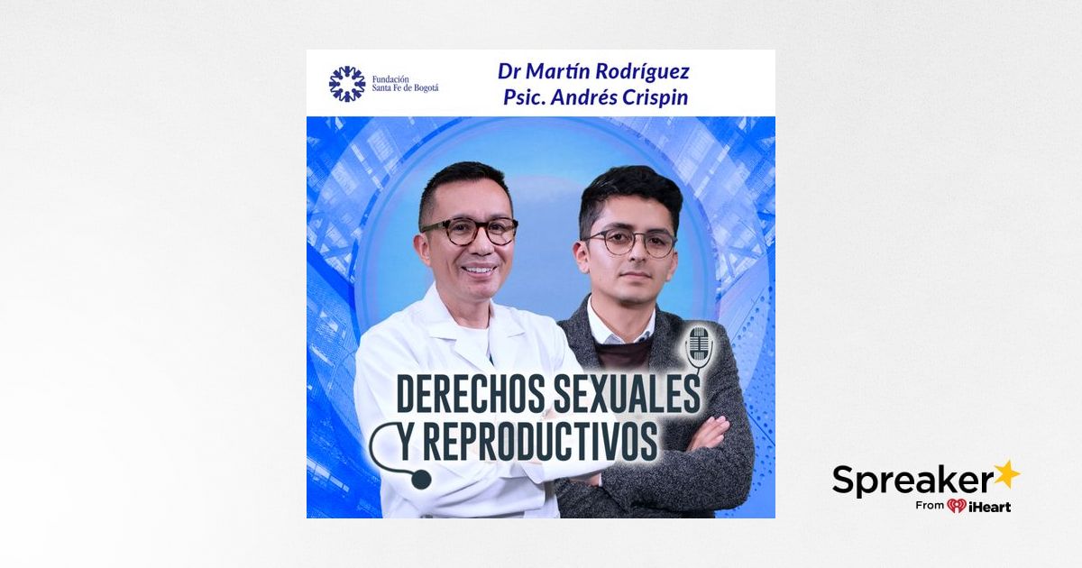 #122 Derechos Sexuales y Reproductivos Dr Martin Rodriguez Psic. Andres ...