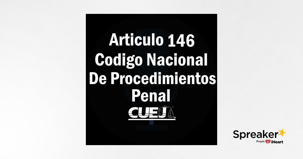 Articulo 146 Código Nacional de Procedimientos Penal