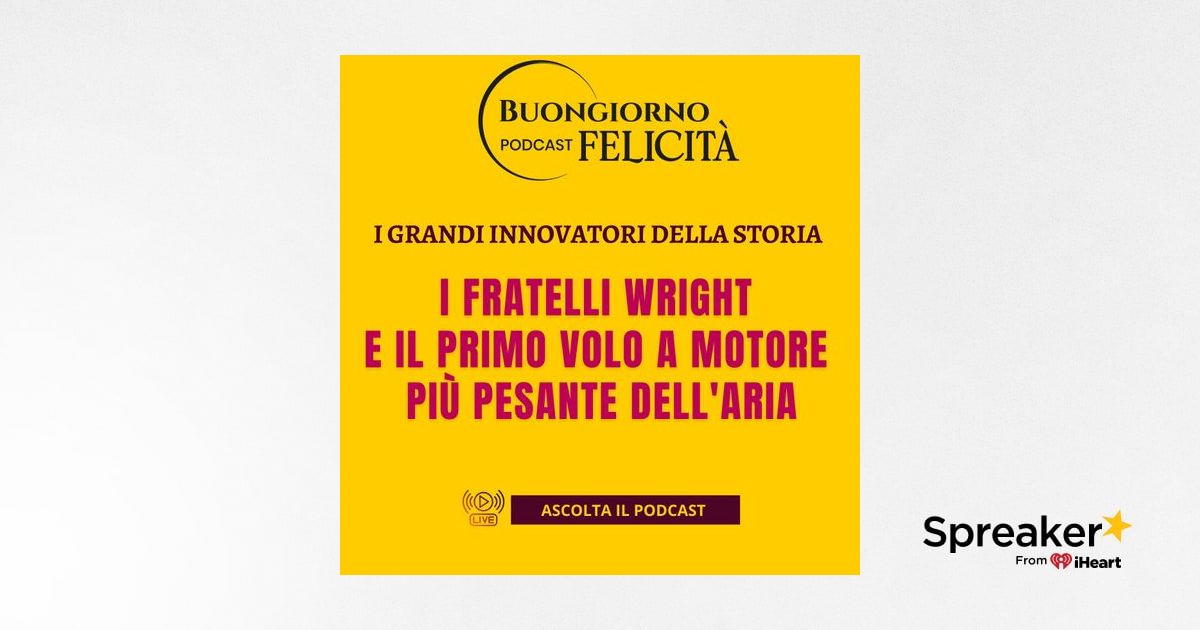 #1410 - I fratelli Wright e il primo volo a motore più pesante dell ...