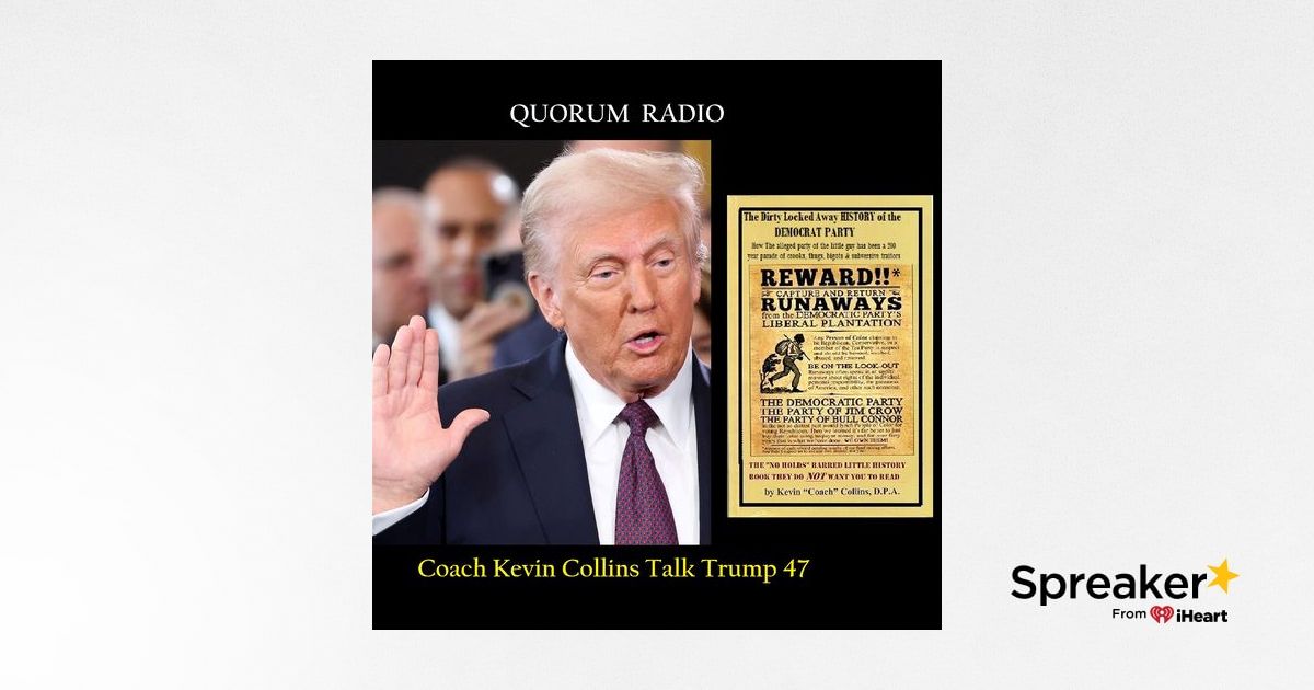 Quorum Radio: Coach Kevin Collins Talks Trump 47 and RETRIBUTION