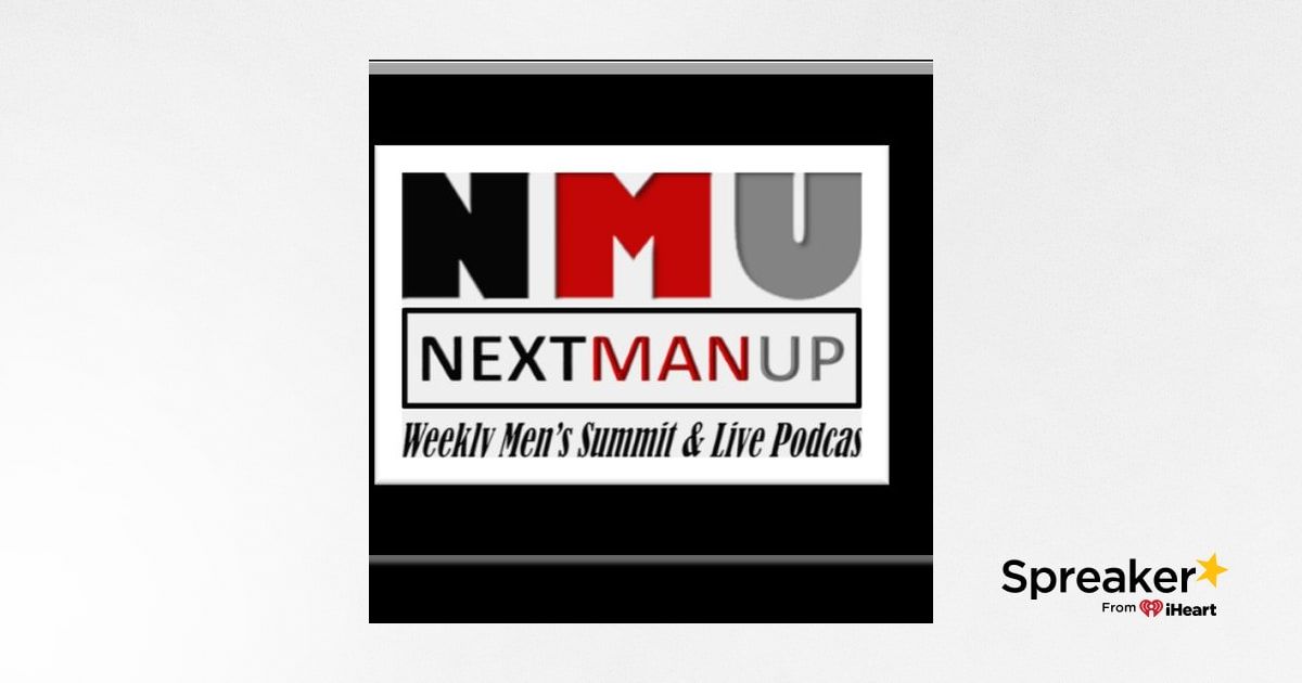 NEXT MAN UP WEEKLY MEN'S SUMMIT