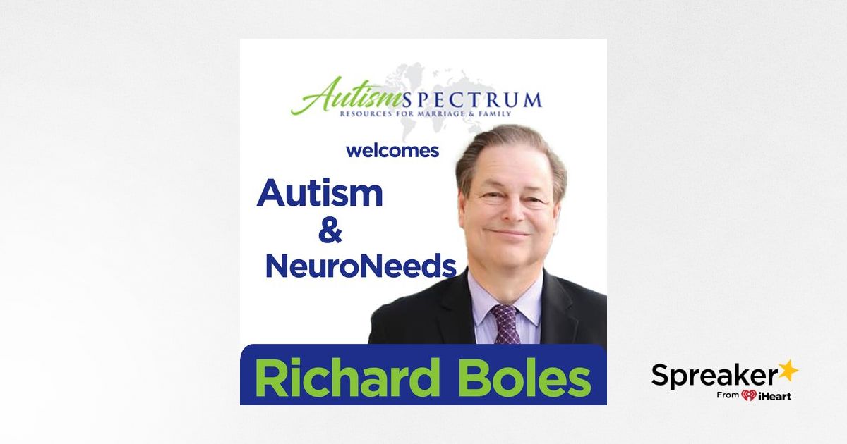 Autism & NeuroNeeds with Dr. Richard Boles