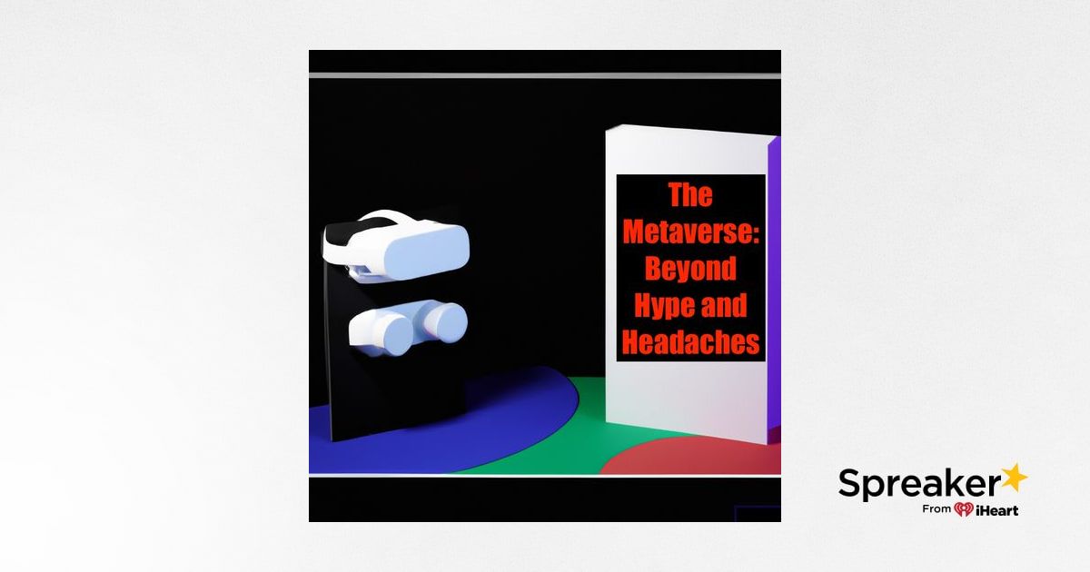 Metaverse: Beyond Hype and Headaches