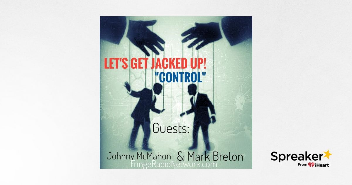 LET'S GET JACKED UP! Control-Johnny McMahon-Mark Breton-Michael Basham
